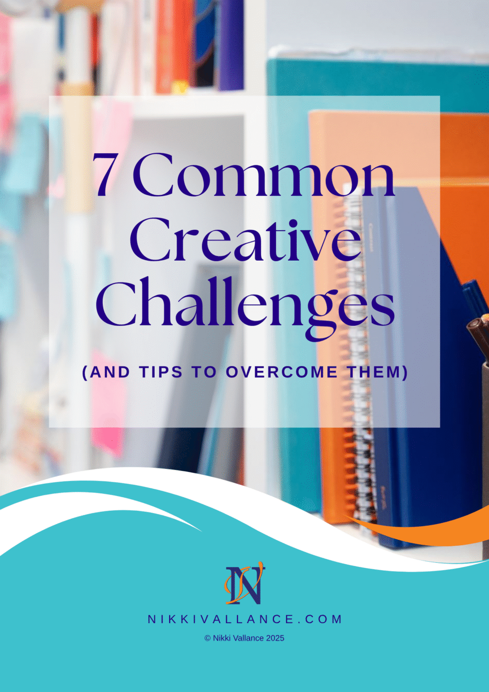 Overcoming Creative Challenges * Nikki Vallance